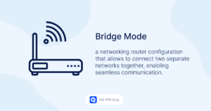 Router Bridge Mode Explained: Benefits, Pitfalls And a Brief Setup Guide